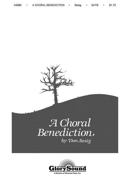 Don Besig: A Choral Benediction | Presto Music