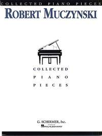 Robert Muczynski: Collected Piano Pieces | Presto Music