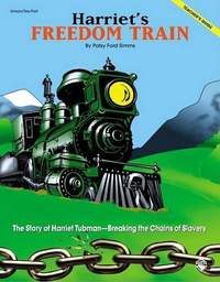 Harriet's Freedom Train (The Story of Harriet Tubman -- Breaking the ...
