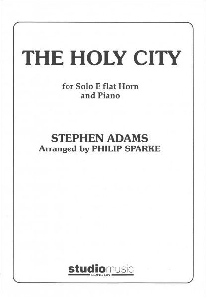 Stephen Adams: The Holy City, arr. Sparke (Eb horn with piano) | Presto ...
