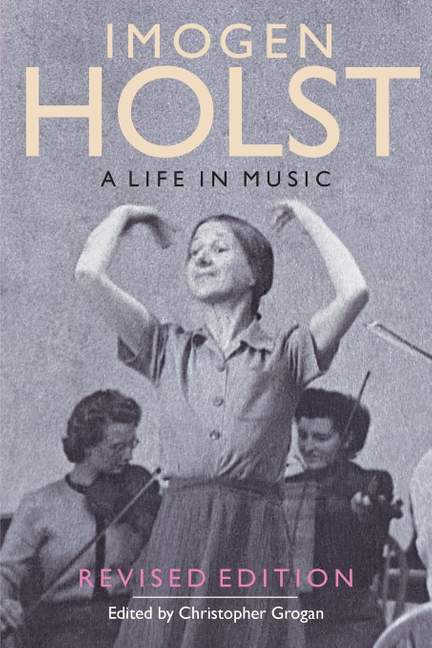 Imogen Holst: A Life in Music: Revised Edition | Presto Music