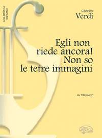 Giuseppe Verdi: Egli Non Riede Ancora! Non So Le Tetre Immagin | Presto ...