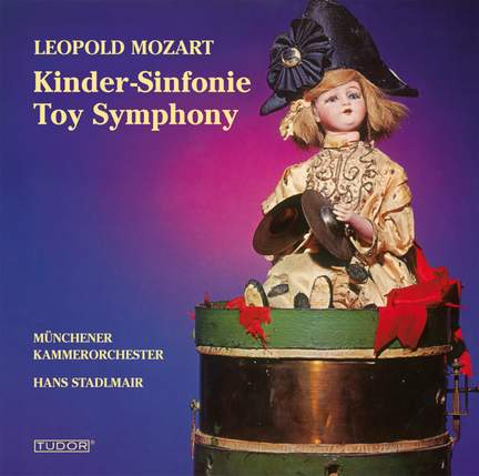 Leopold Mozart - Toy Symphony - Tudor: TUD737 - CD or download | Presto ...