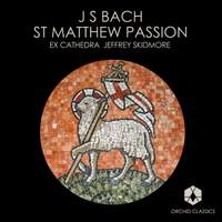 Bach, J S: St Matthew Passion, BWV244 - Orchid Classics: ORC100007 - 2 ...