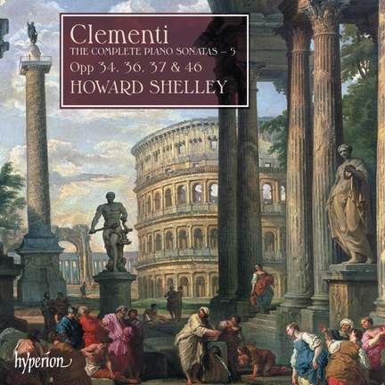 Clementi - Complete Piano Sonatas Volume 5 - Hyperion: CDA67814 - 2 CDs or download | Presto Music