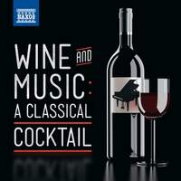 Wine & Music: A Classical Cocktail - Naxos: 900241 - download | Presto ...