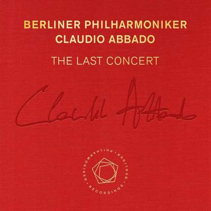 Claudio Abbado: The Last Concert - Berliner Philharmoniker: BPHR160081 - 2 CDs + Blu-ray or ...