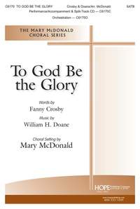 William Howard Doane: To God Be the Glory | Presto Music