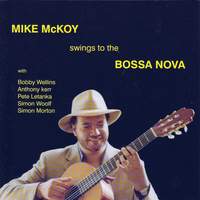 Mike Mckoy Swings to the Bossa Nova (feat. Bobby Wellins, Anthony Kerr ...