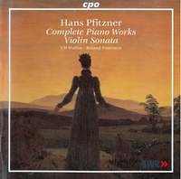 Pfitzner: Complete Piano Works & Violin Sonata in E Minor, Op. 27 - CPO ...