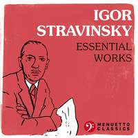 Igor Stravinsky: Essential Works - Menuetto Classics: 4803303137 ...
