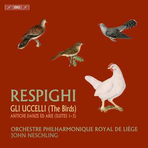 Respighi: The Birds & Ancient Dances and Airs - BIS: BIS2540 - SACD or ...