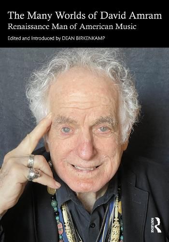 The Many Worlds of David Amram: Renaissance Man of American Music ...
