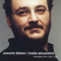 Concerto Italiano, Rinaldo Alessandrini: Programmes 2004, 2005, 2006 ...