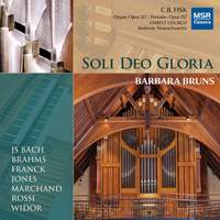 Soli Deo Gloria: Organ Music by J. S. Bach, Brahms, Franck, Jones ...