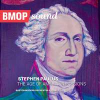 Stephen Paulus: The Age of American Passions - BMOP/sound: 192562824672 ...