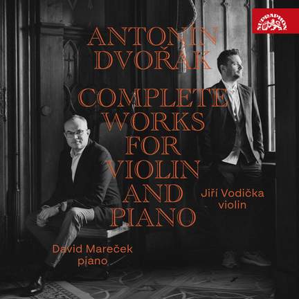 Antonín Dvořák: The Complete Works For Violin and Piano - Supraphon ...