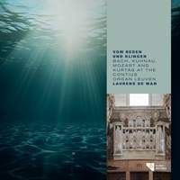 Vom Reden und Klingen - Bach, Kuhnau, Mozart and Kurtag At the Contius Organ Leuven - Globe ...