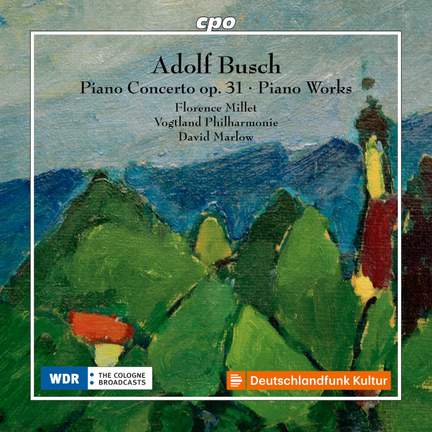 Adolf Busch: Piano Concerto op. 31 · Piano Works - CPO: 555574-2 - CD or download | Presto Music