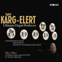 Sigfrid Karg-Elert: Ultimate Organ Works Vol.9 - Aeolus: AE11441 - CD ...