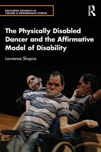 The Physically Disabled Dancer and the Affirmative Model of Disability ...