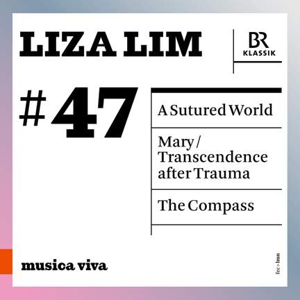 musica viva, vol. 47 - Liza Lim - BR Klassik: 900647 - CD or download | Presto Music