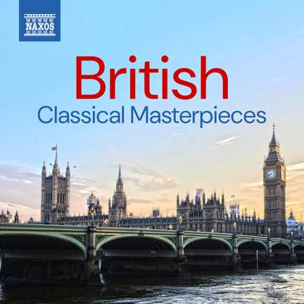 British Classical Masterpieces - Naxos: 9.00663 - download | Presto Music