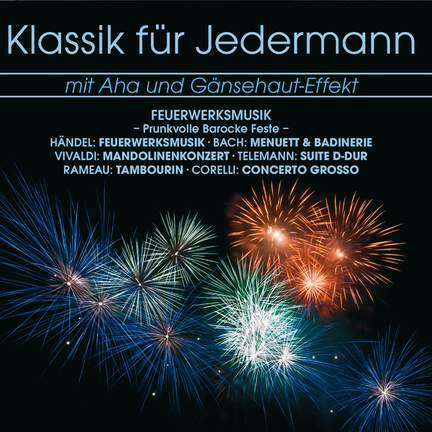 Klassik für Jerdermann: Feuerwerksmusik - Delta Music: 8113690 ...