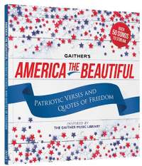 Gaither's America the Beautiful: Patriotic Songs, Verses, and Quotes of ...