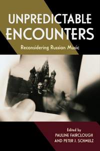Unpredictable Encounters: Reconsidering Russian Music | Presto Music