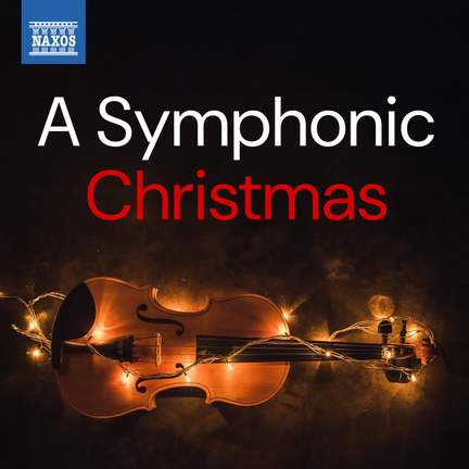 A Symphonic Christmas - Naxos: 9.00919 - download | Presto Music