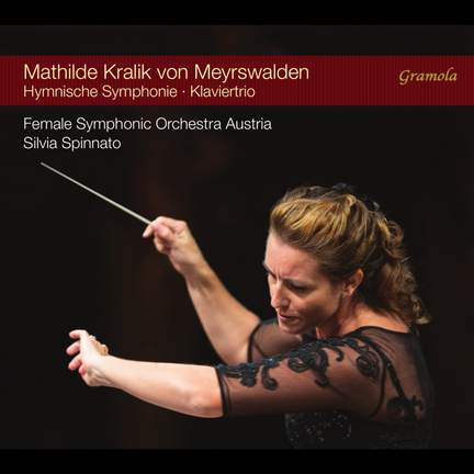 Mathilde Kralik von Meyrswalden: Hymnic Symphony; Piano Trio - Gramola ...